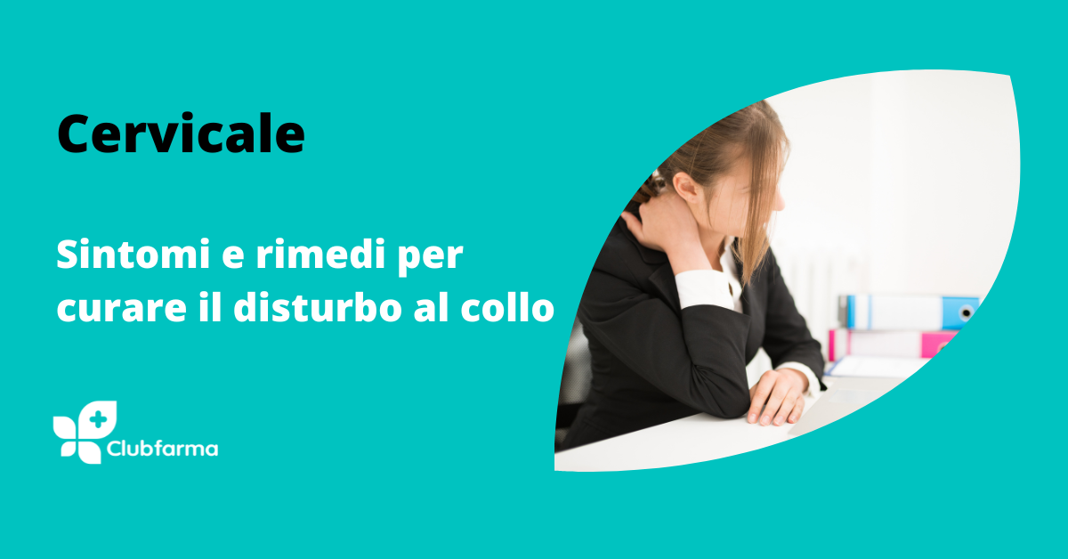 Cervicale infiammata: sintomi e rimedi per curare il disturbo al collo